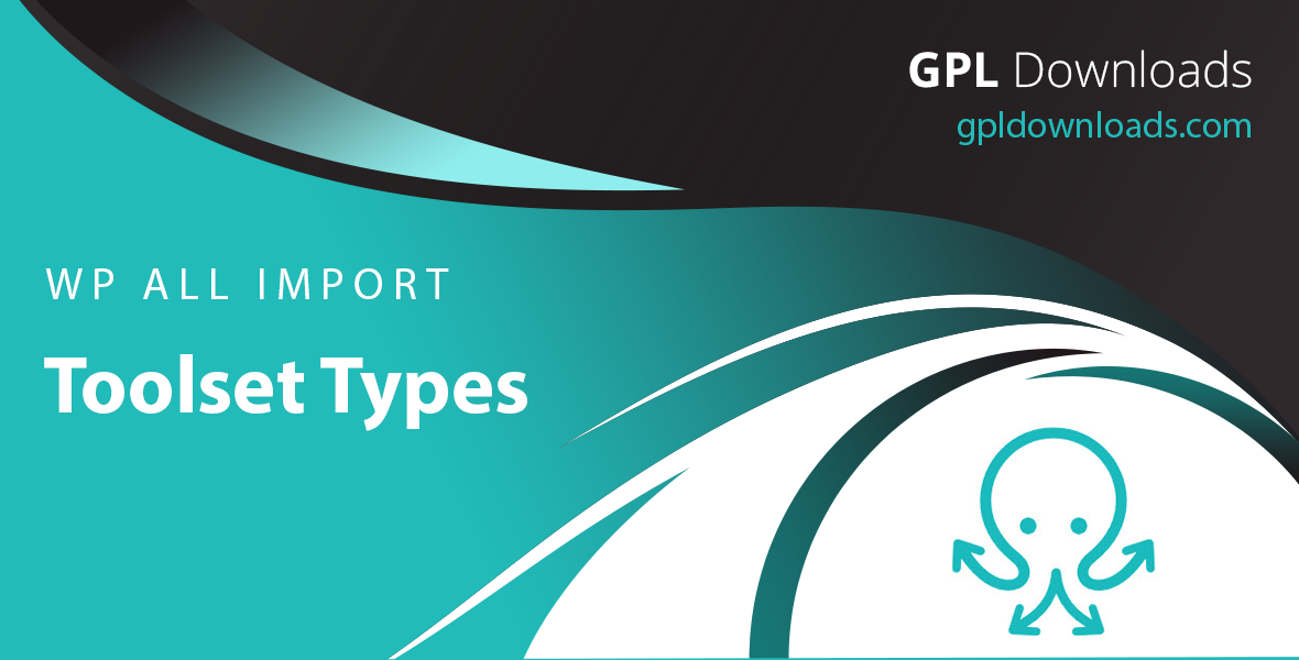 All Import – Toolset Types – GPL Downloads